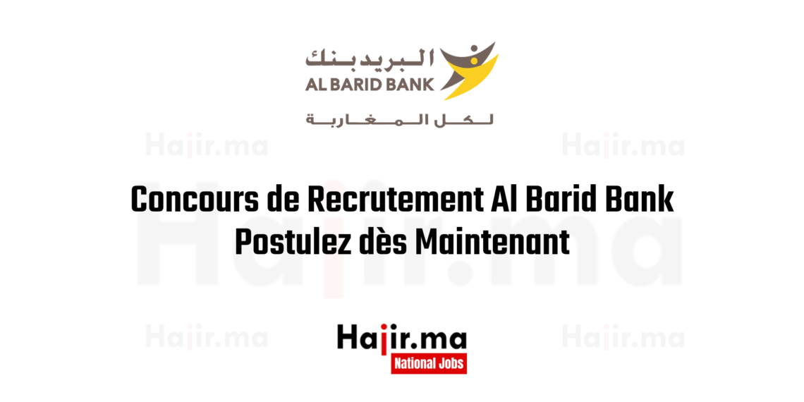 Concours de Recrutement chez Al Barid Bank : Postulez dès Maintenant ...